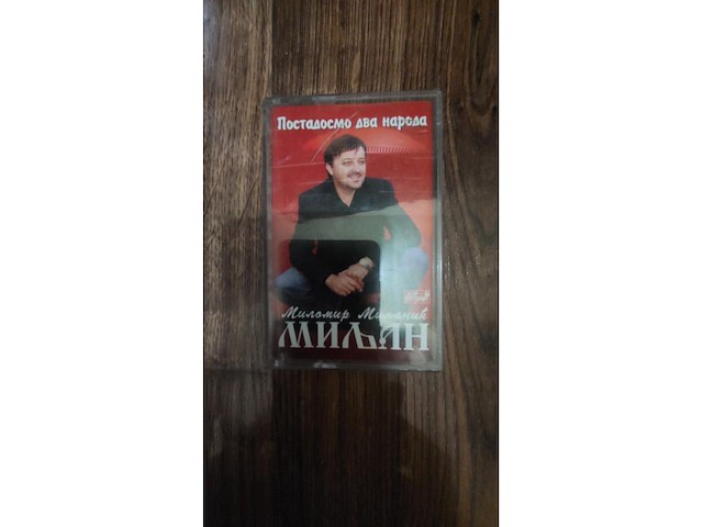 Milomir Miljanic Milan Postadosmo dva naroda
