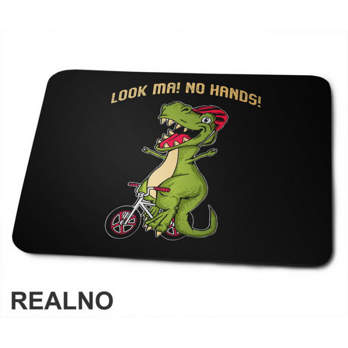 LOOK MA, NO HANDS - T REX VOZI BICIKLI - HUMOR - PODLOGA ZA MIŠ