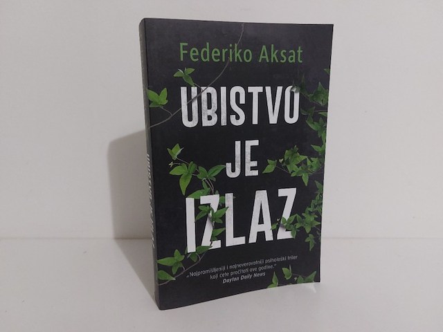 Ubistvo je izlaz  - Federiko Aksat