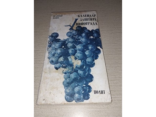Kalendar zastite vinograda  Branimir Vacic