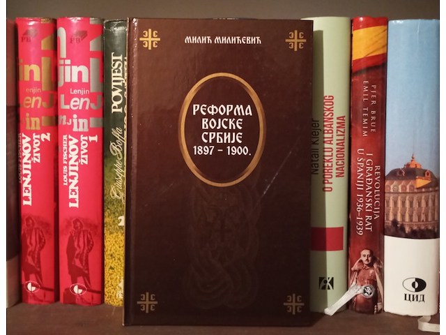 REFORMA VOJSKE SRBIJE 1897-1990 Milić Milićević