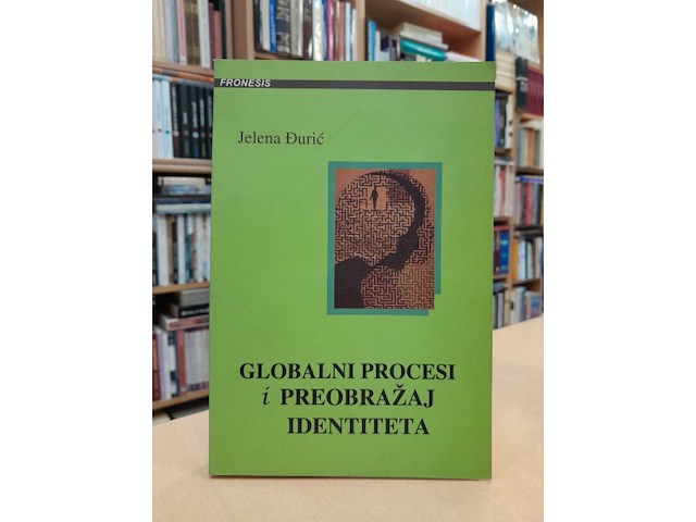 GLOBALNI PROCESI I PREOBRAŽAJ IDENTITETA - Jelena Đurić