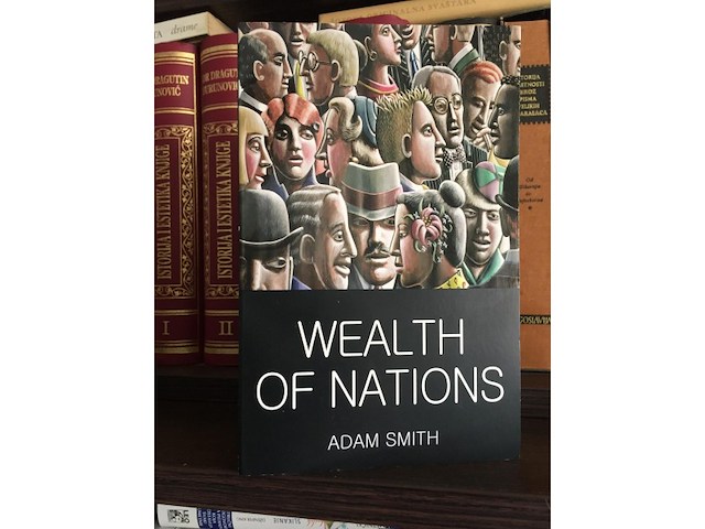 Adam Smith WEALTH OF NATIONS / Bogatstvo naroda