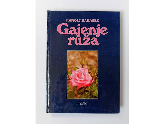 GAJENJE RUZA - Karolj Karasek