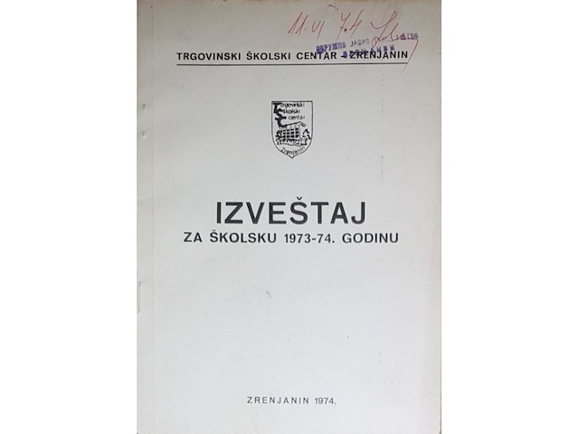 Izveštaj Za Školsku 1973/74 `TŠC` Zrenjanin