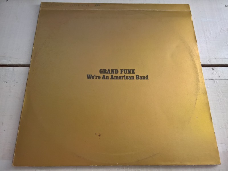 GRAND FUNK - We're An American Band (LP)