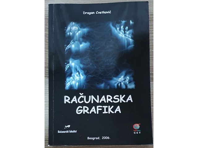 RAČUNARSKA GRAFIKA Dragan Cvetković CET NOVA