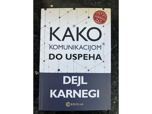 Kako komunikacijom do uspeha Dejl Karnegi