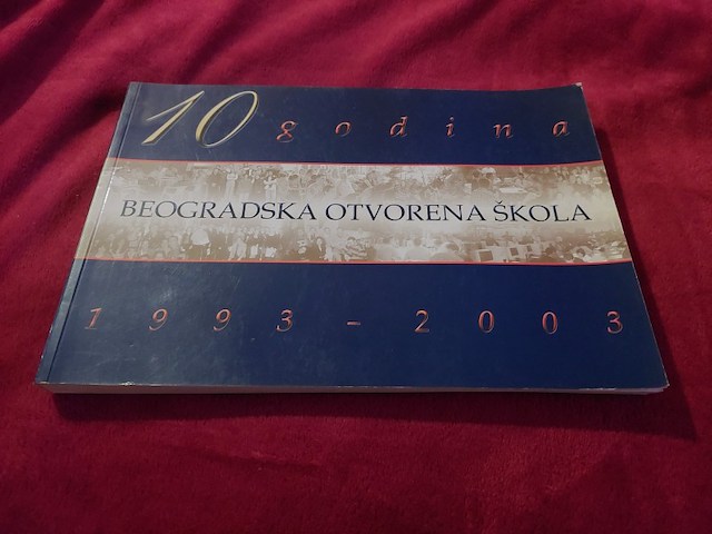 10 godina beogradska otvorena škola 1993-2003