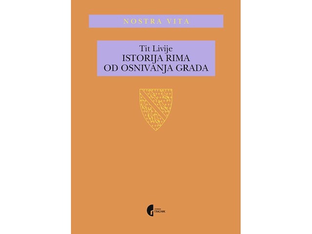 - Istorija Rima od osnivanja grada - Tit Livije