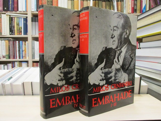 EMBAHADE I - IV - Miloš Crnjanski