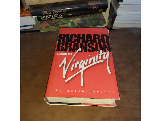 Richard Branson - Losing my Virginity - The autobiograp