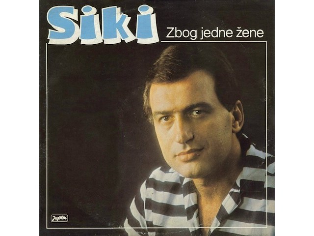 Siki ‎– Zbog Jedne Žene LP