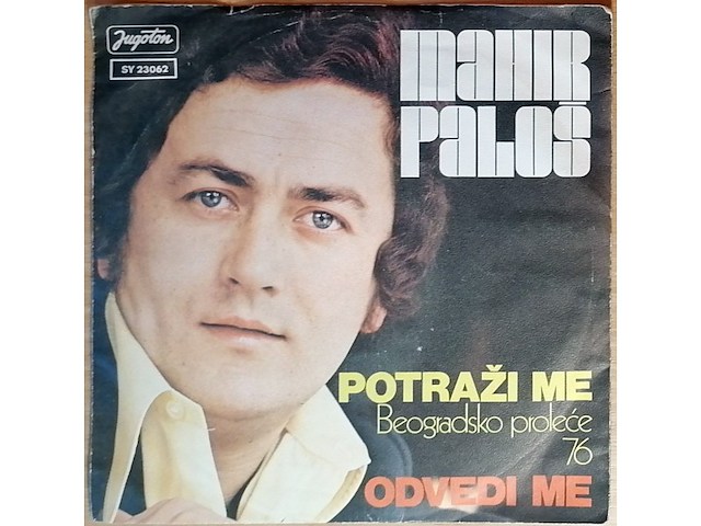 SP MAHIR PALOŠ - Potraži me (1976) VG/NM, veoma dobra