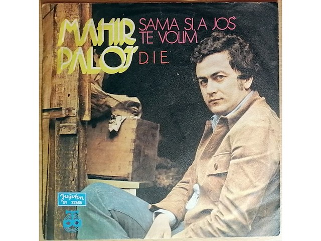 SP MAHIR PALOŠ - Sama si a još (1974) 1. press, ODLIČNA