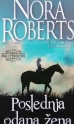 Poslednja Odana Žena Od Nora Roberts