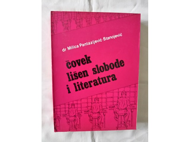 Čovek lišen slobode i literatura - Dr Milica Pantazijev