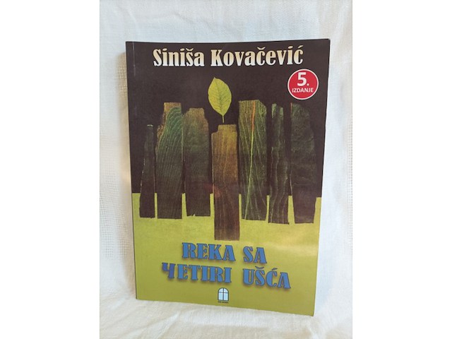 Reka sa četiri ušća,Siniša Kovačević