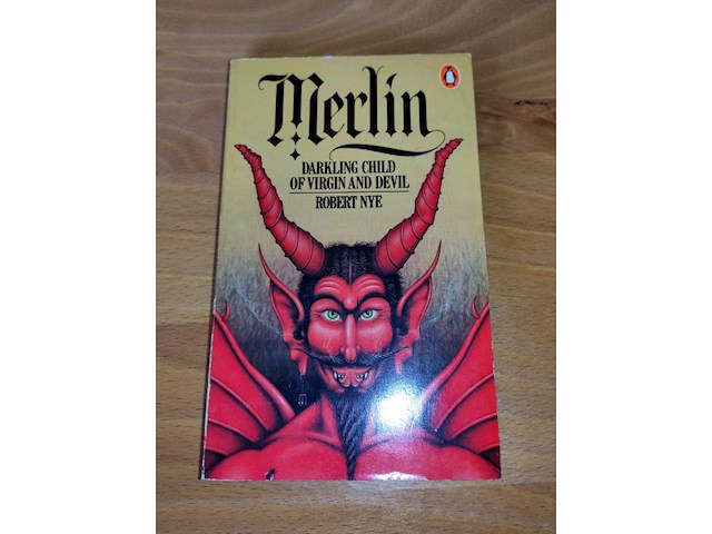 Merlin - Robert Nye