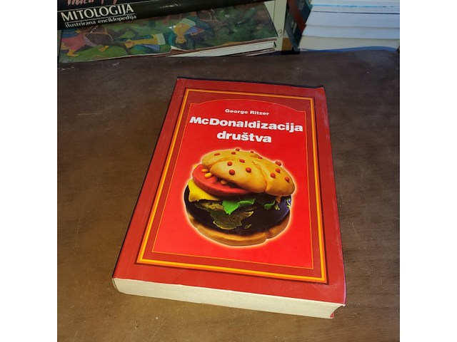 George Ritzer - McDonaldizacija drustva