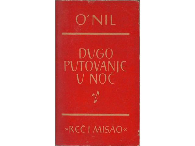 Judžin O`Nil - DUGO PUTOVANJE U NOĆ (Nobelova nagrada)