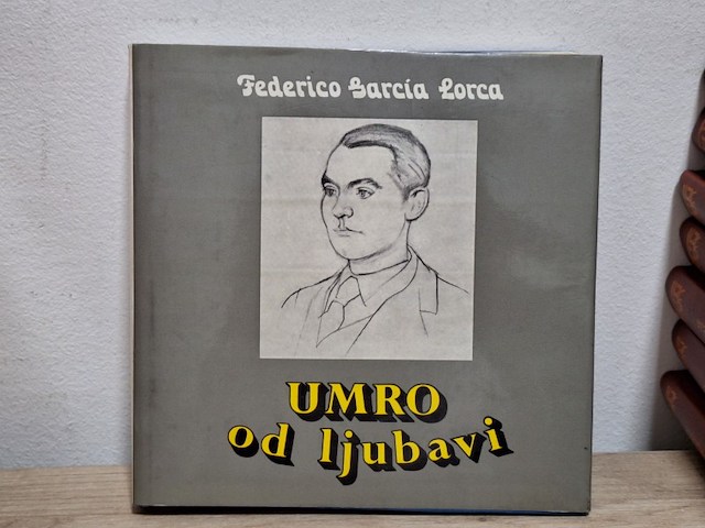 FREDERICO GARCIA LORCA UMRO OD LJUBAVI