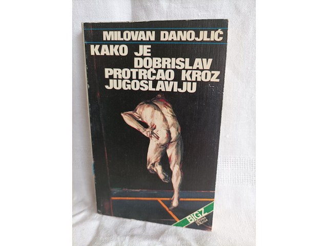 Kako je Dobrislav protrčao kroz Jugoslaviju