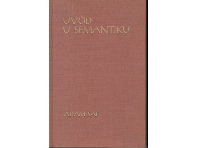 ADAM ŠAF / UVOD U SEMANTIKU