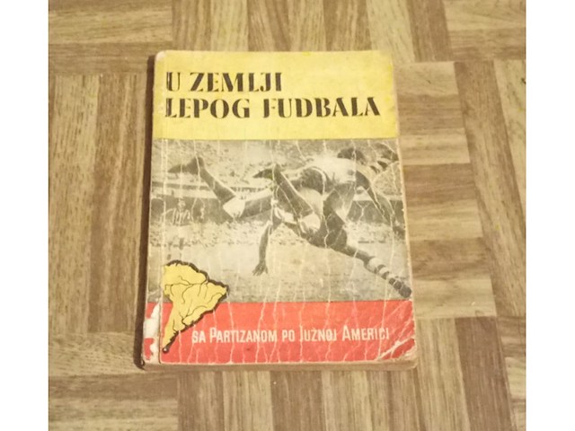 U zemlji lepog fudbala -sa Partizanom po Južnoj Americi