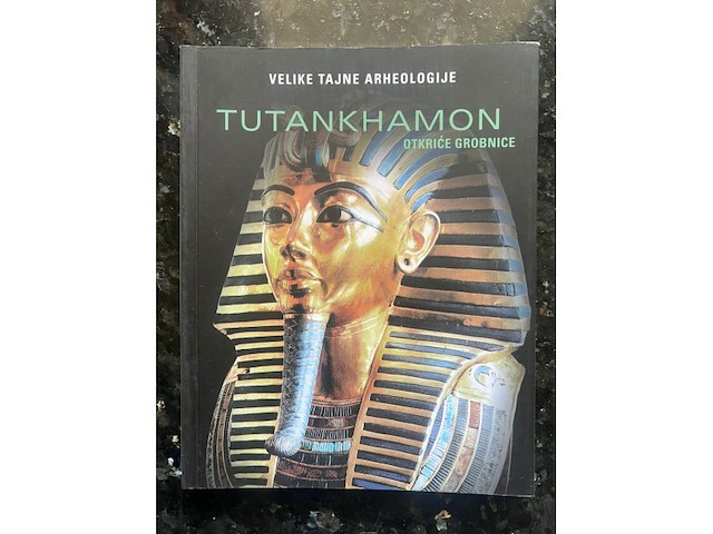 Velike tajne arheologije: Tutankhamon Otkriće grobnice
