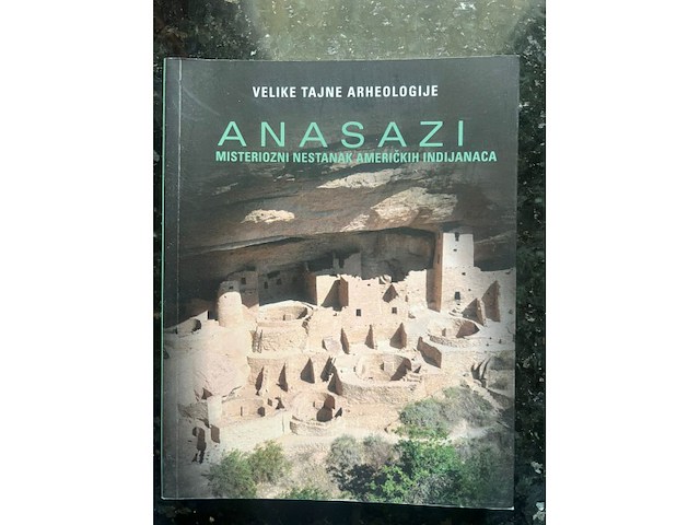 Velike tajne arheologije: Anasazi- Misteriozni nestanak
