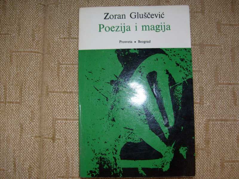 Zoran Gluščević, POEZIJA I MAGIJA
