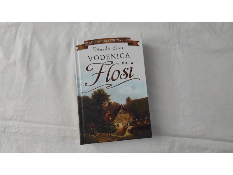 Vodenica na Flosi - Džordž Eliot LAGUNA (tvrd povez)