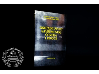 Dr Mila Goldner Vukov / Dr Nadežda Beba Milikić Osećajni život savremenog čoveka i droge