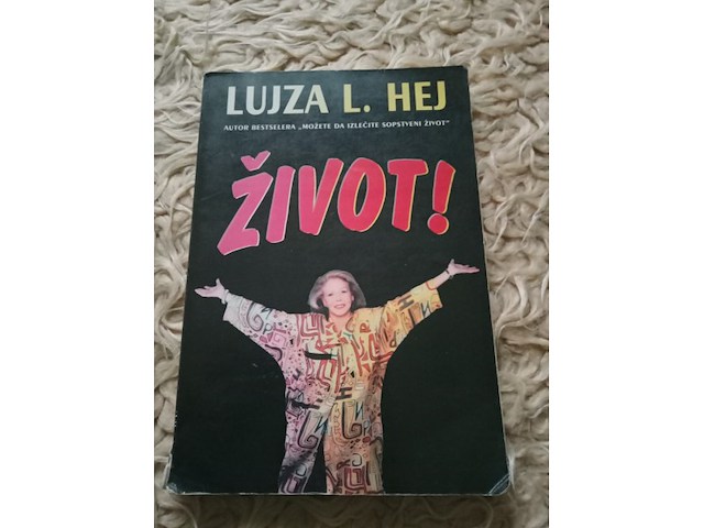 ŽIVOT! Usputna razmišljanja - Lujza Hej