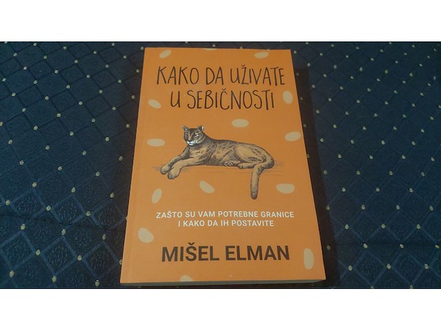 Kako da uzivate u sebicnosti/Misel Elman