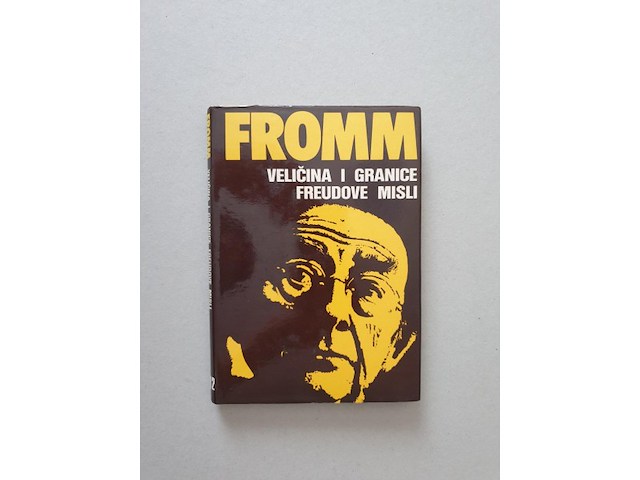 Veličina i granice Freudove misli - Erich Fromm