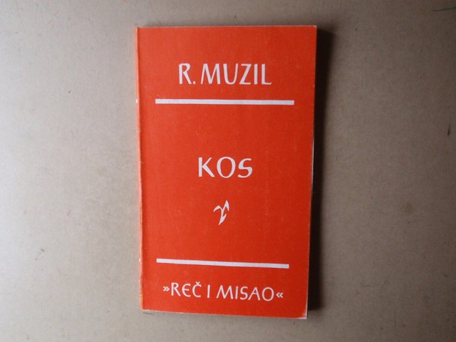 Robert Muzil - KOS I DRUGE PRIČE