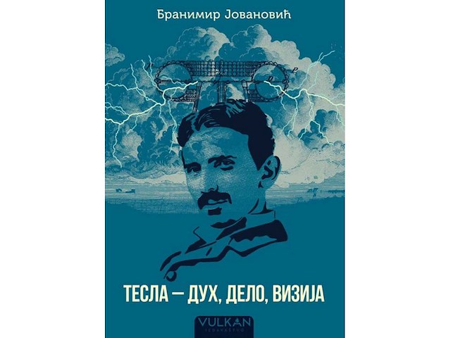 Tesla - duh, delo, vizija - Branimir Jovanović