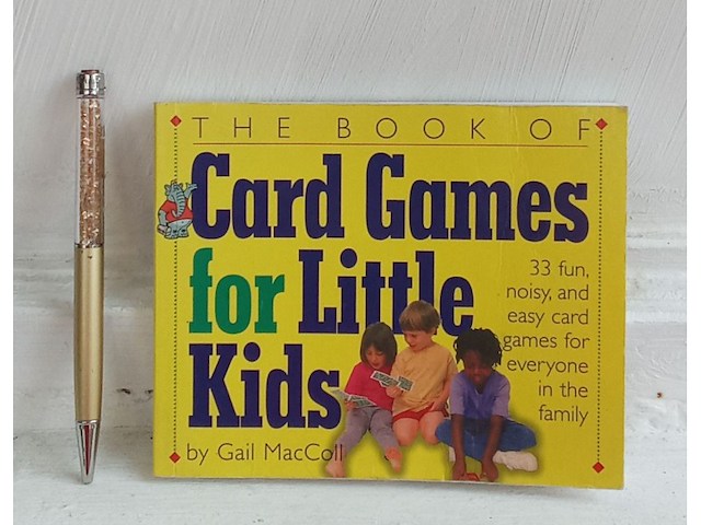 THE BOOK OF CARD  GAMES FOR LITTLE KIDS - GAIL MACCOLL