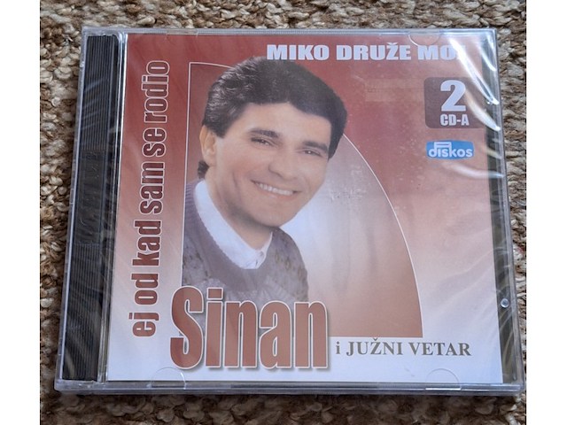 2CD-SINAN SAKIĆ-JUŽNI VETAR-MIKO DRUŽE MOJ-NOVO-CELOFAN