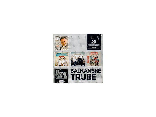 The Best Of Collection - Balkanske trube, Various Artists, CD