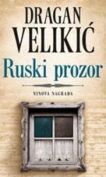 Ruski Prozor Od Dragan Velikić