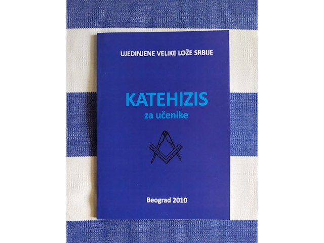 Katehizis za učenike / Ujedinjene velike lože Srbije