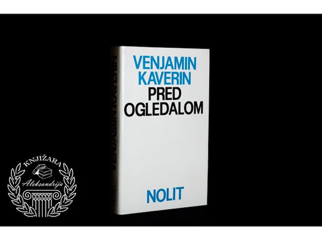 Venjamin Kaverin Pred ogledalom