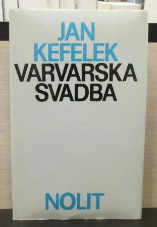 VARVARSKA SVADBA – JAN KEFELEK