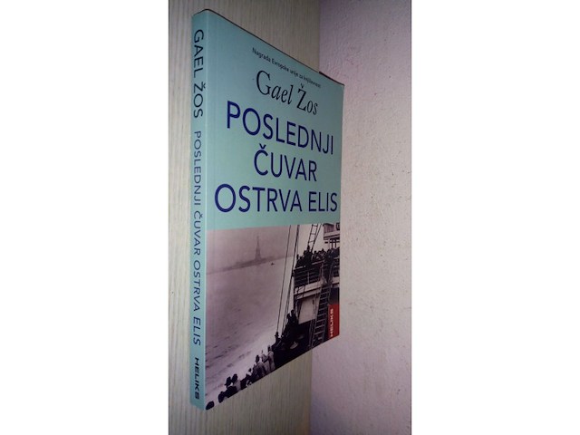 POSLEDNJI ČUVAR OSTRVA ELIS - Gael Žos