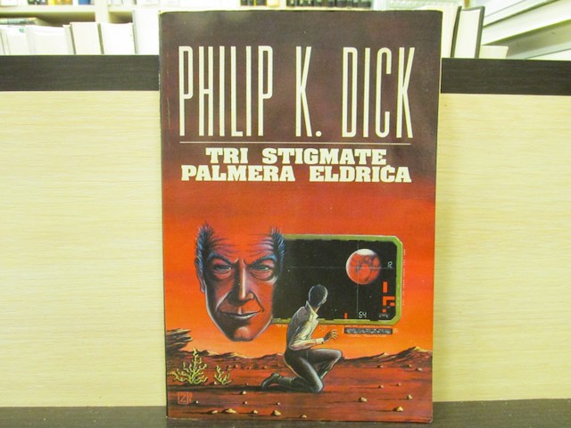 TRI STIGMATE PALMERA ELDRIČA - Philip K. Dick