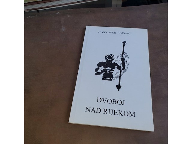 Jovan Joco Bojovic - Dvoboj nad rijekom