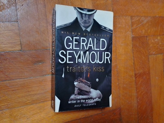 TRAITOR`S KISS, Gerald Seymour